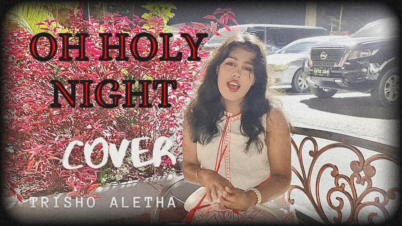 OH HOLY NIGHT - Hillsong (cover) | Trisho Aletha - YouTube
