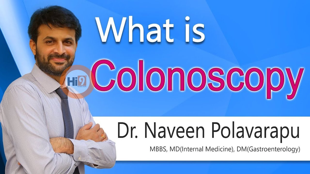 What is Colonoscopy | Dr Naveen Polavarapu | Medical Gastroenterologist ...