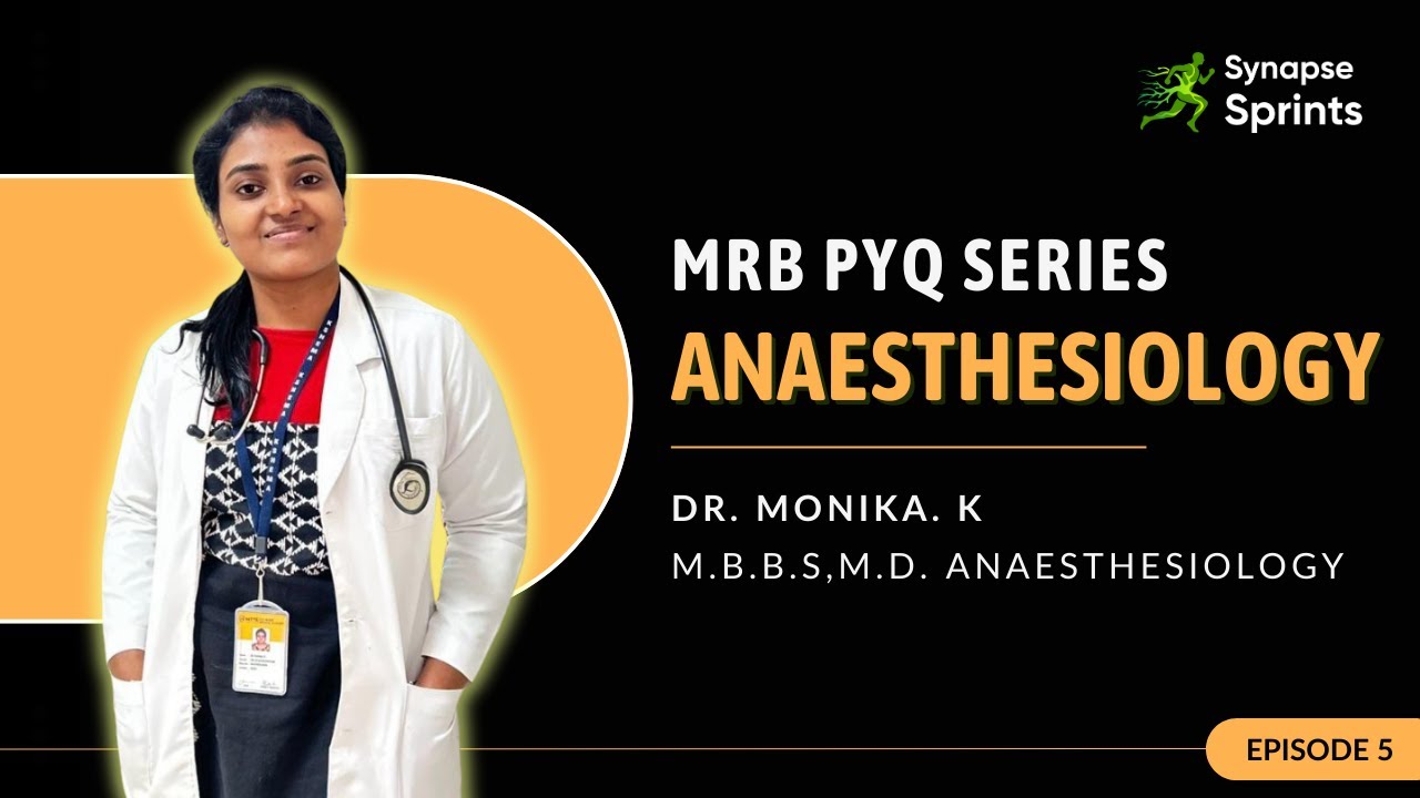 MRB PYQ Discussion | Anaesthesiology | Episode 5 | Synapse Sprints ...