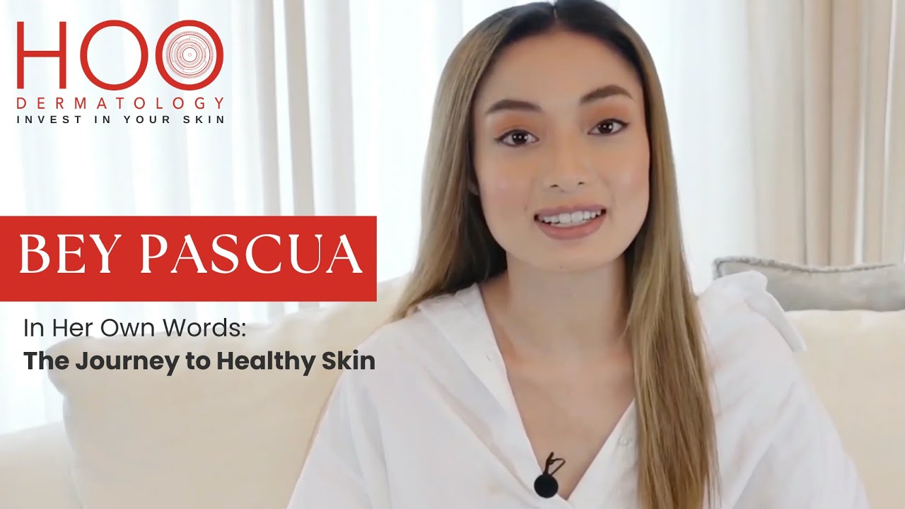 BEY PASCUA ON HER JOURNEY TO HEALTHY SKIN WITH HOO DERMATOLOGY AND ...