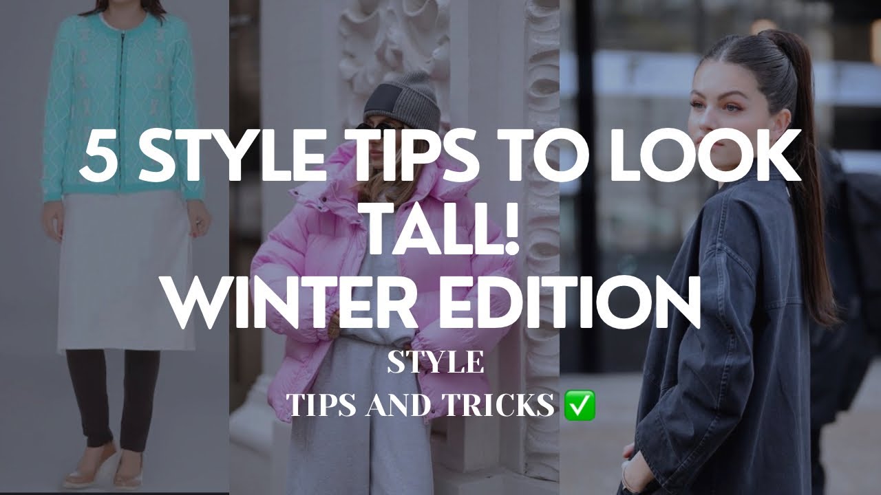 STYLE TIPS to look TALL in winters. SHORT GIRL STYLE TIPS - YouTube
