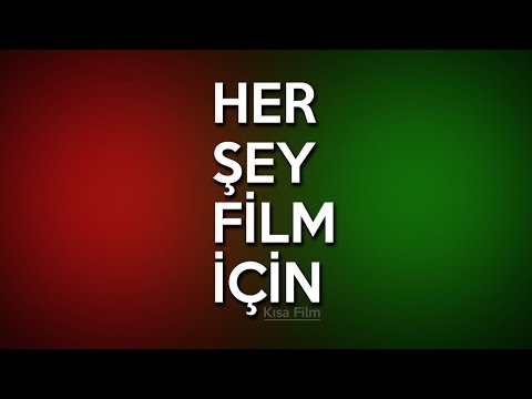 HER ŞEY FİLM İÇİN - Kısa Film (2016)