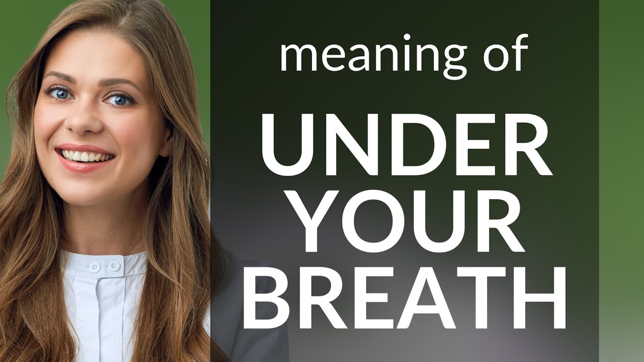 Understanding "Under Your Breath": A Guide to English Phrases - YouTube