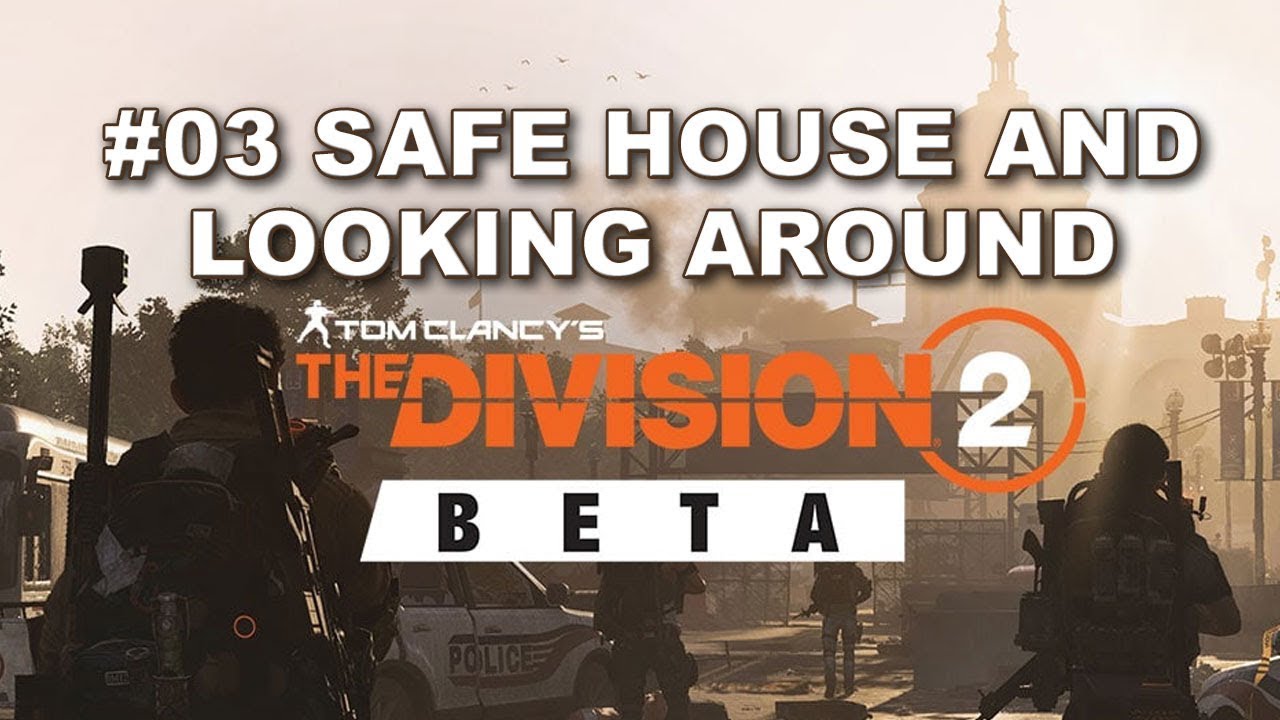 #03 The Division 2 - Safe House and looking around - YouTube
