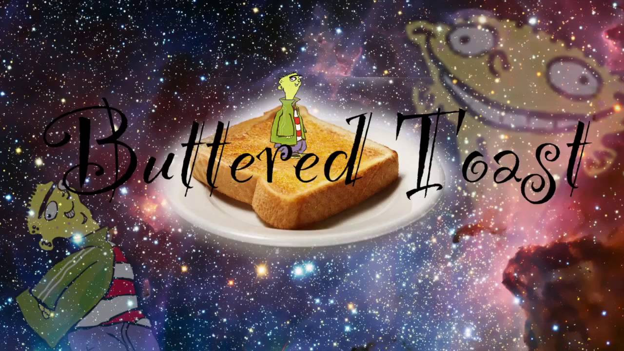 Buttered Toast - YouTube