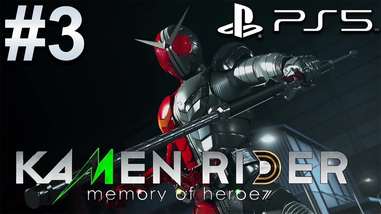 Kamen Rider: Memory of Heroez (PS5) Gameplay Walkthrough Part 3 [4K ...