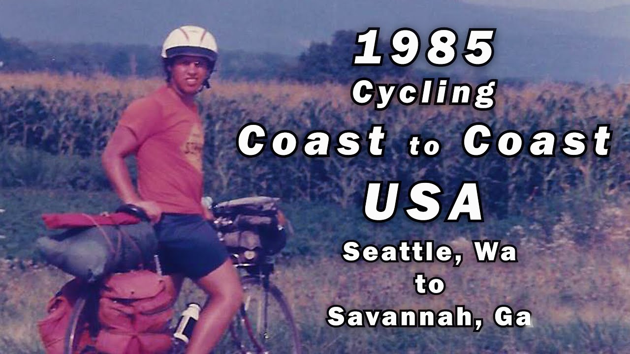 1985 Cycling Coast To Coast USA: Seattle, Wa to Savannah, Ga - YouTube