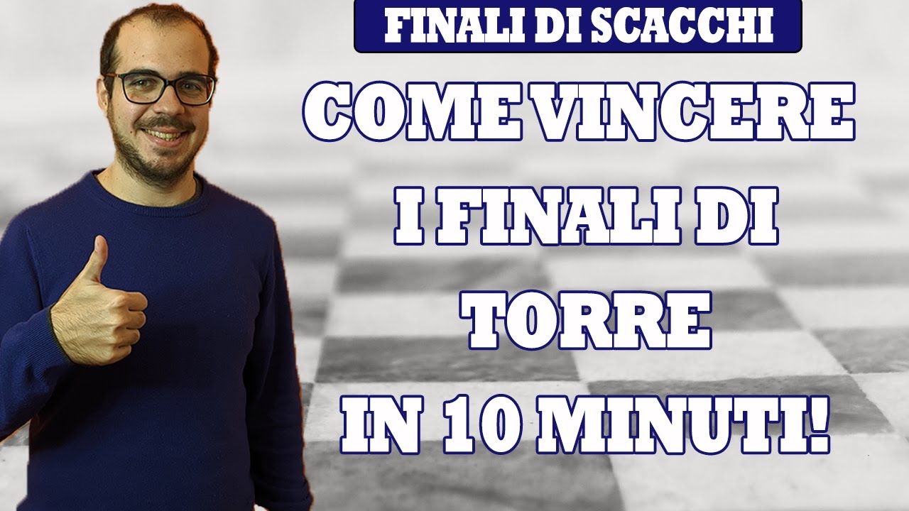 COME VINCERE UN FINALE DI TORRE IN 10 MINUTI | FINALI DI SCACCHI - YouTube