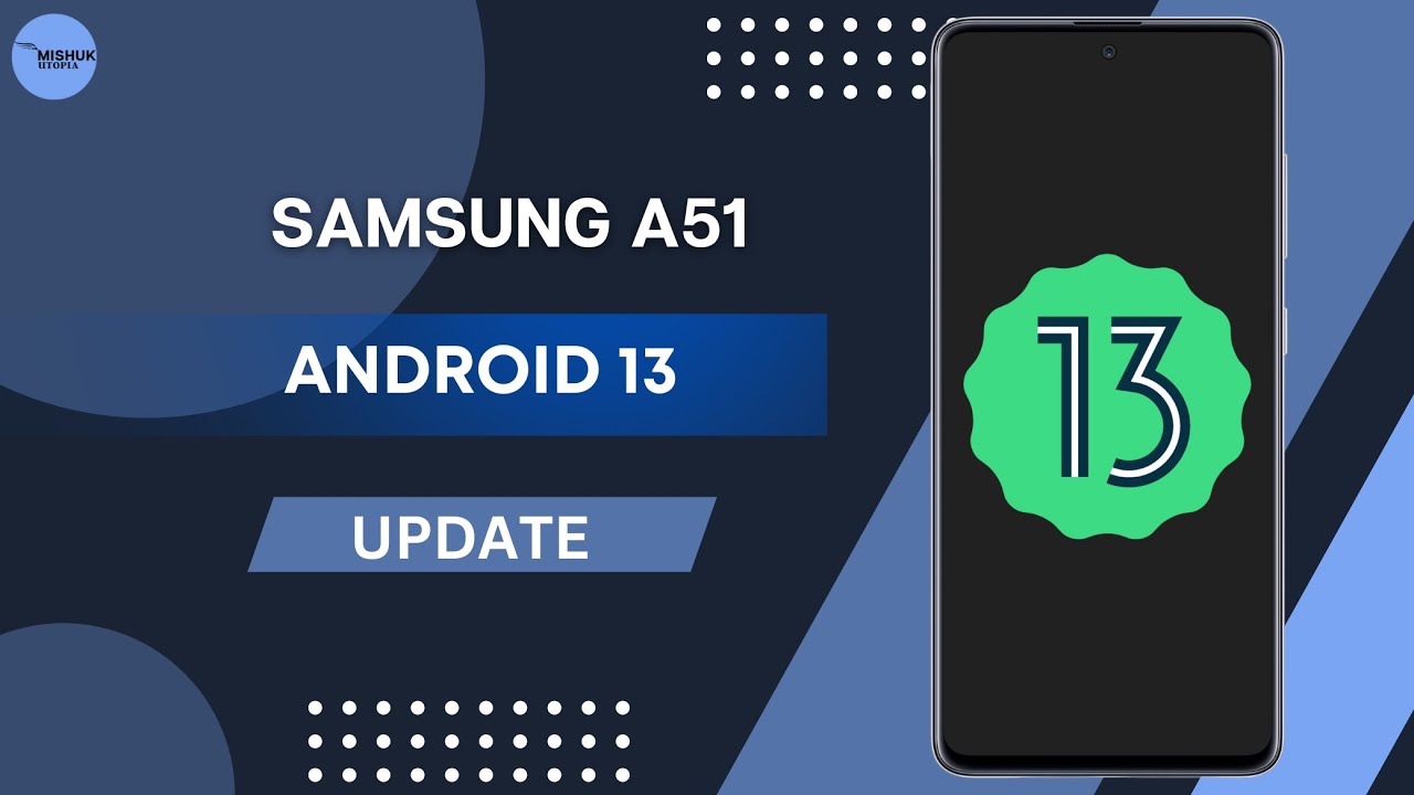 Samsung A 51 Android 13 & One UI 5 Update - YouTube