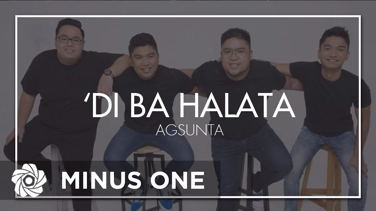 Agsunta - 'Di Ba Halata (Minus One) - YouTube
