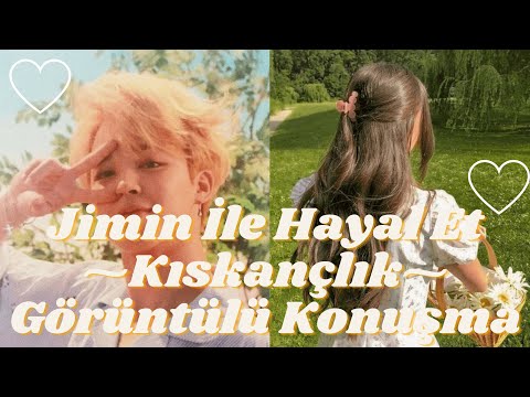 Jimin ile Hayal Et ~Kıskançlık~ [Görüntülü Konuşma]
