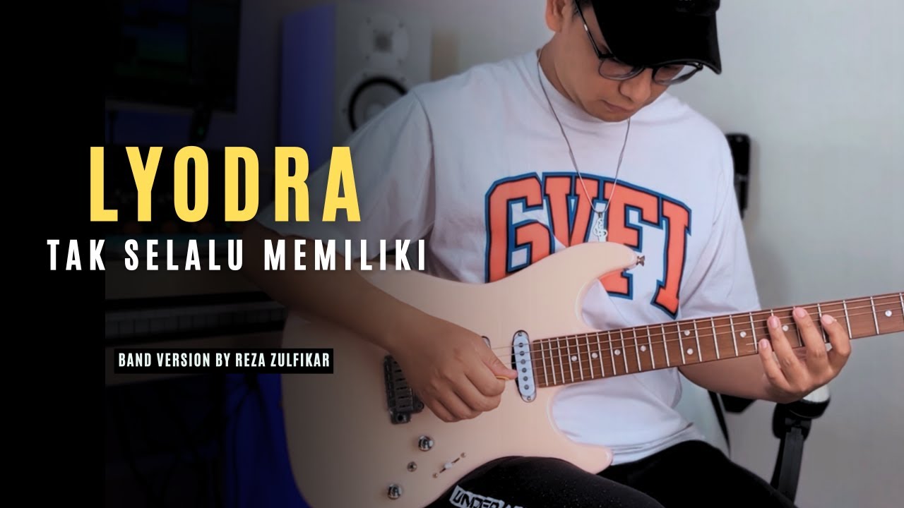 LYODRA - Tak Selalu Memiliki || Band Version by Reza Zulfikar - YouTube