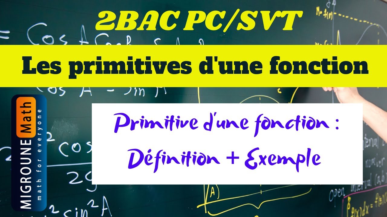 Les primitives d'une fonction — Définition , Exemple — 2BAC PC/SVT ...