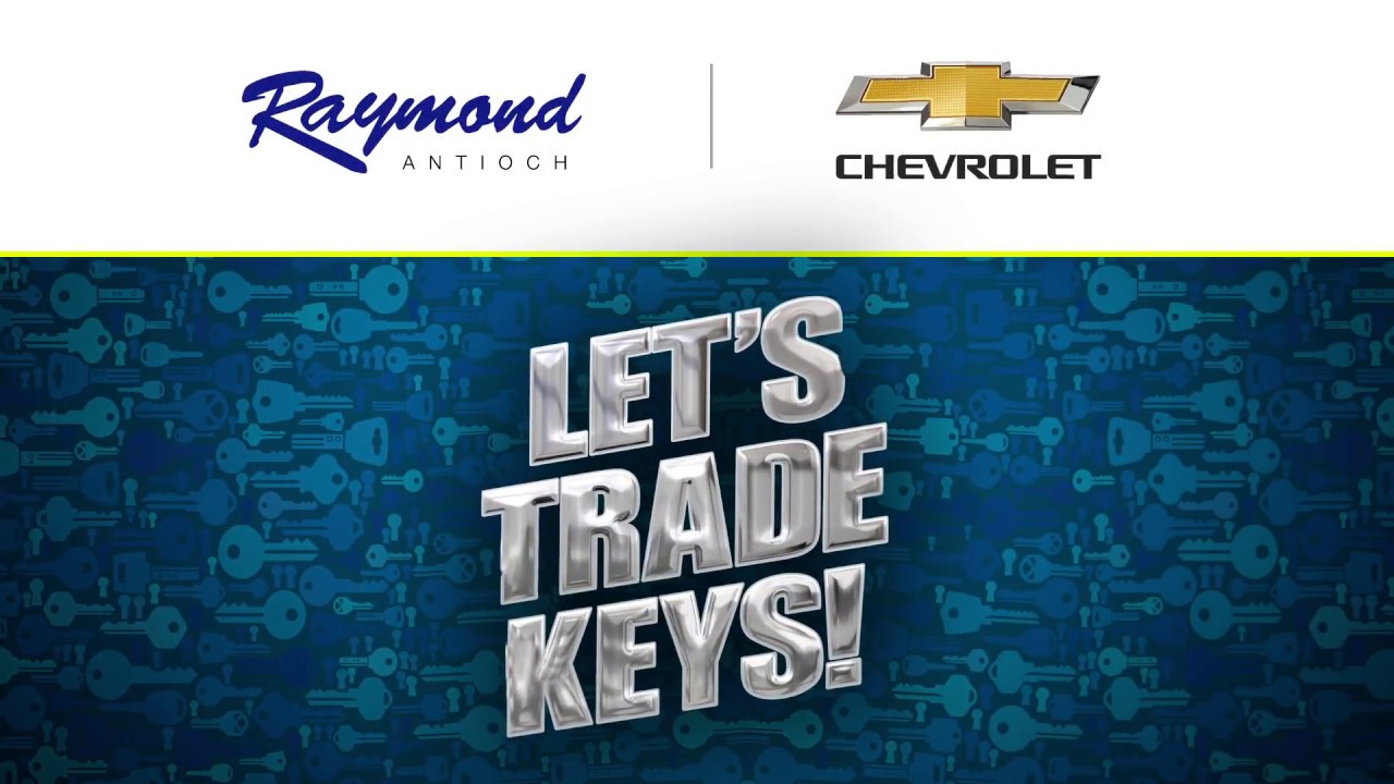 Let's Trade Keys - Raymond Chevrolet Antioch, IL - YouTube