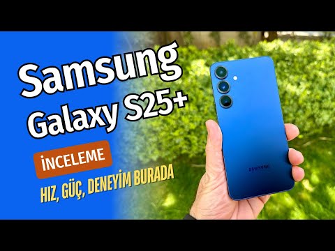 Samsung Galaxy S25 Plus İnceleme: Alınır mı, Tüm Detaylar