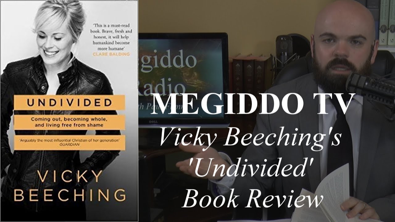 #333 Vicky Beeching's 'Undivided' Book Review | MEGIDDO TV - YouTube