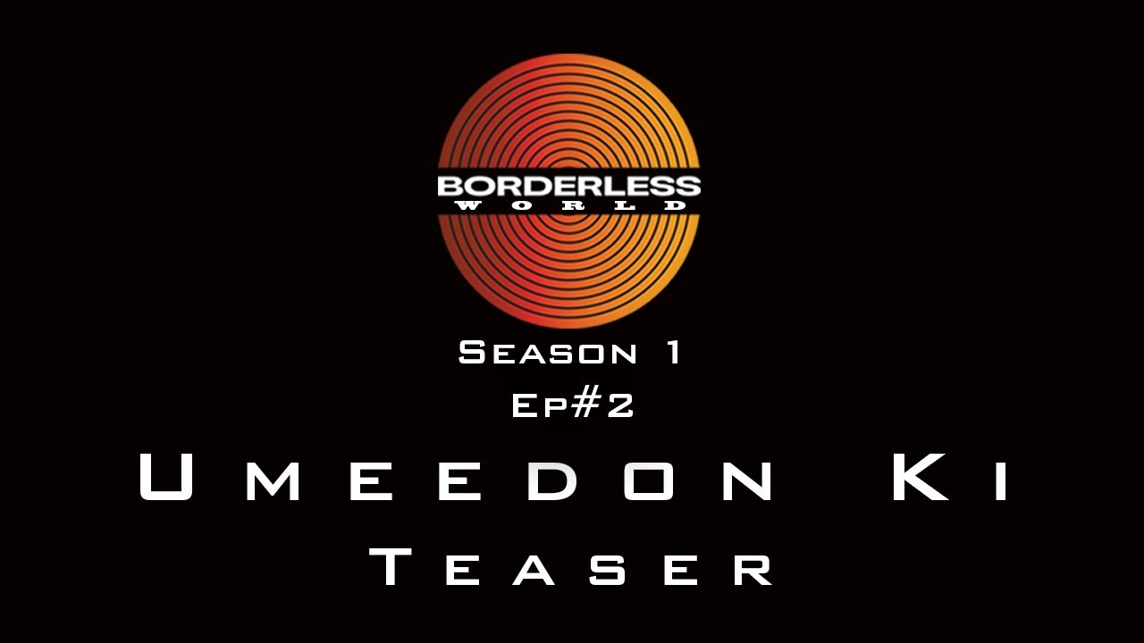 Umeedon ki - Teaser | Borderless World Season 1 | Atif Aslam new song ...