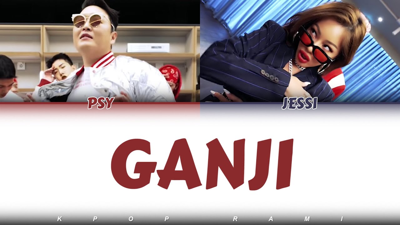 PSY - 'GANJI' (feat. Jessi) Lyrics Color Coded (Han/Rom/Eng) - YouTube