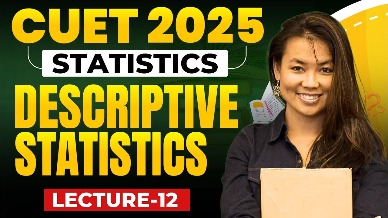 Lecture-12: CUET PG 2025 Statistics Live Batch || Descriptive ...