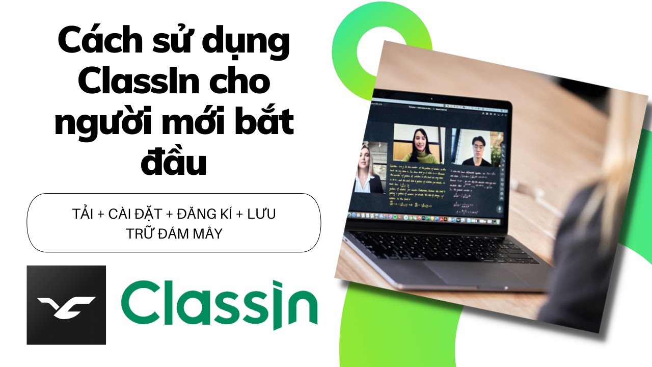 Cách sử dựng ClassIn cho người mới bắt đầu | Tải & Cài đặt + Đăng kí ...