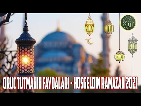 Oruç Tutmak Faydaları ve Sevapları 🕌 Hoşgeldin Ramazan 2021