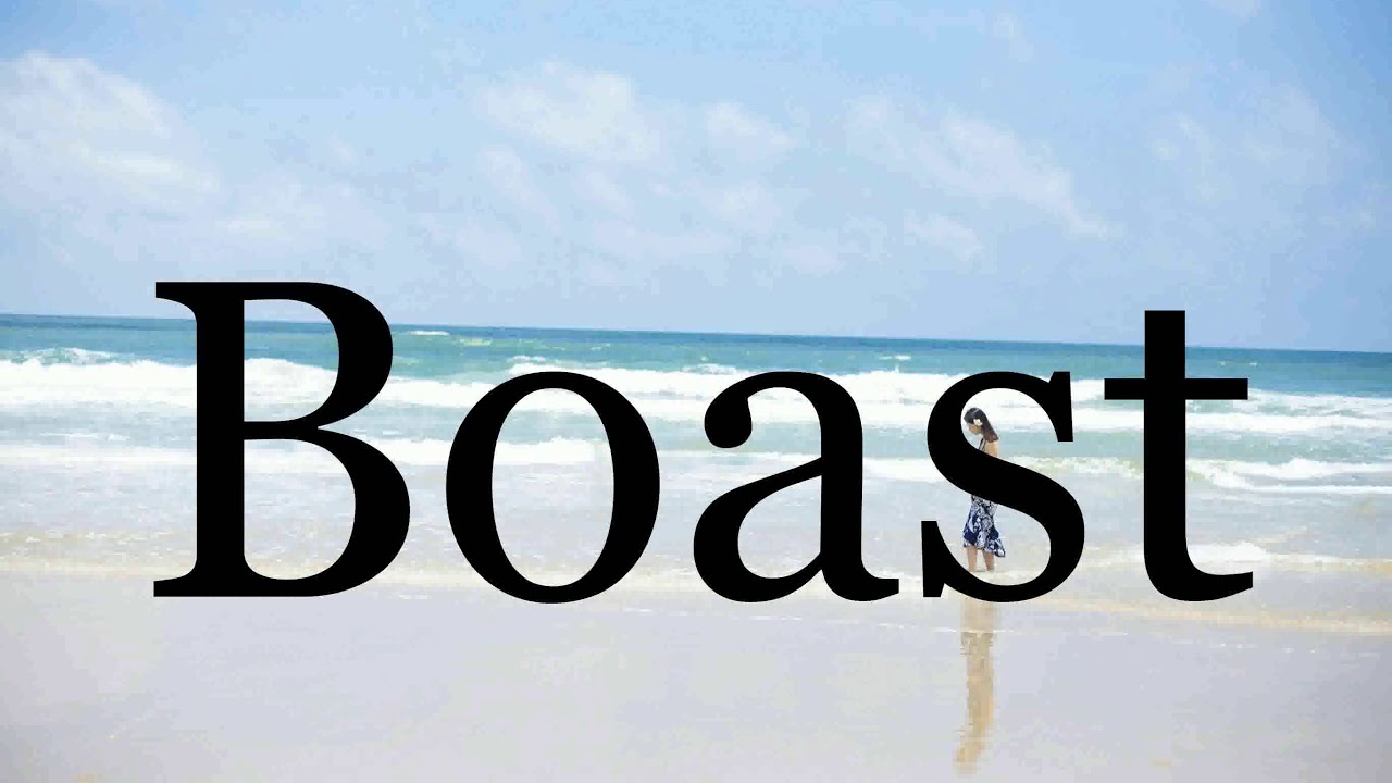 How To Pronounce Boast🌈🌈🌈🌈🌈🌈Pronunciation Of Boast - YouTube
