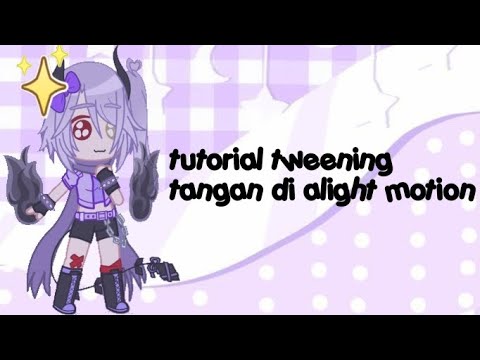 tutorial tweening tangan di alight motion || gacha club || - YouTube