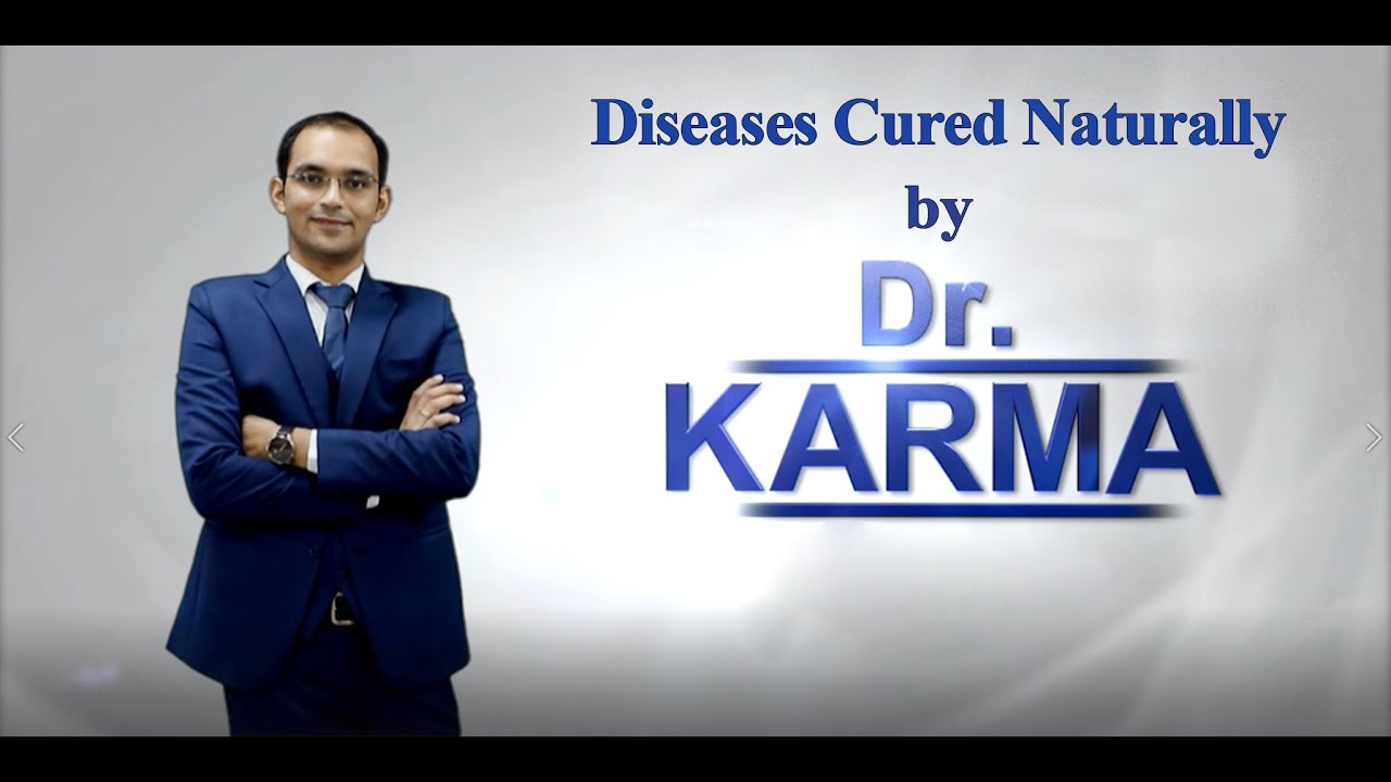 Diseases Cured by Dr Karma through Ayurveda - YouTube