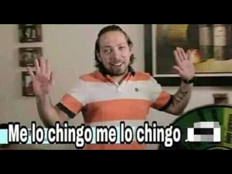 Me lo chingo, me lo chingo! - YouTube