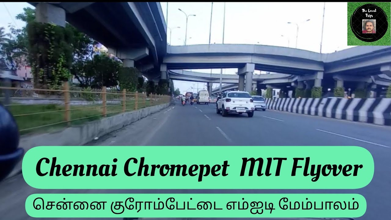 | Chennai Chromepet MIT Flyover | The Local Trips | - YouTube