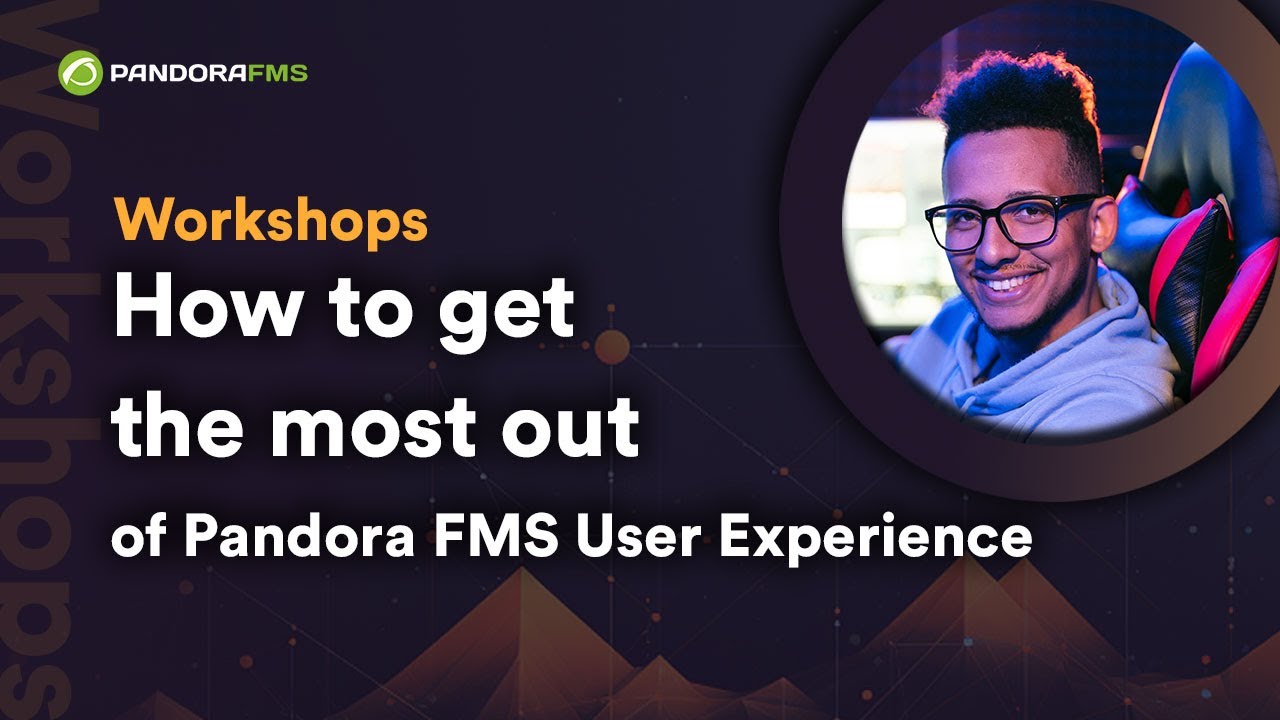 How to get the most out of Pandora FMS User Experience - YouTube