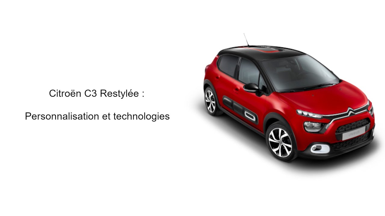 Nouvelle Citroën C3 Restylée - Personnalisation et Technologies - YouTube