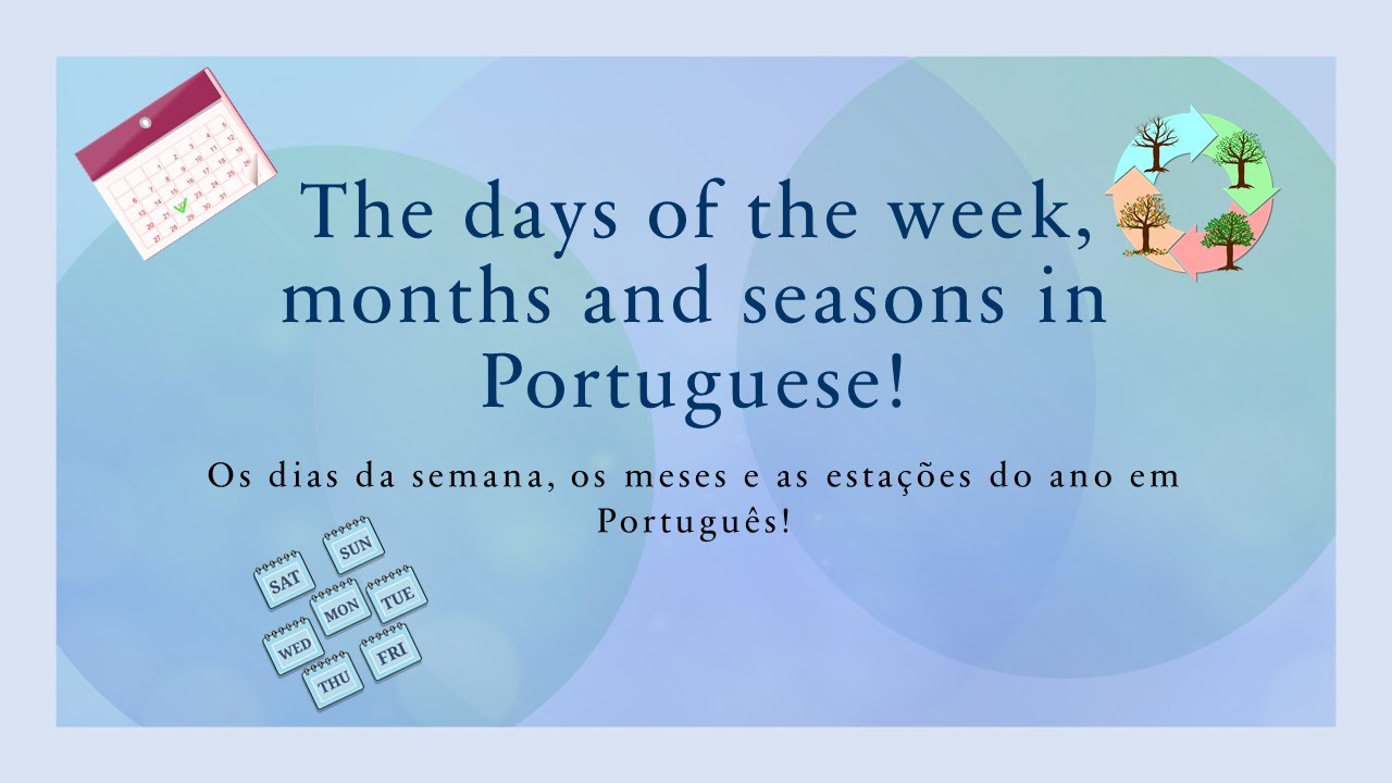 The days of the week, the months and the seasons in PORTUGUESE - YouTube