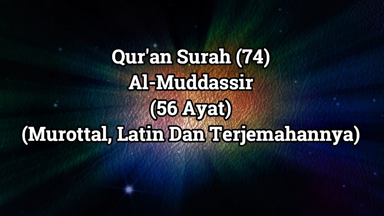 Qur'an Surah (74) Al-Muddassir (Murottal, Latin Dan Terjemahannya ...