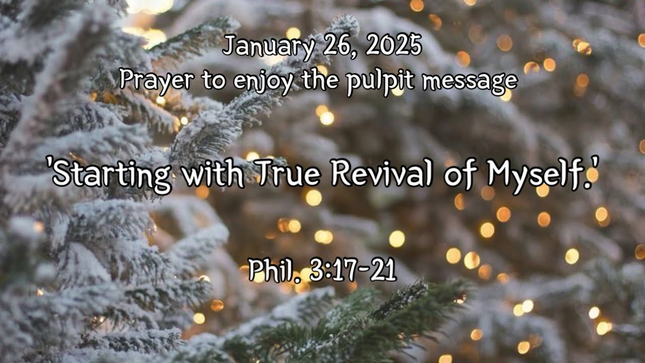 January 26th, 2025 Prayer to enjoy the pulpit message. - YouTube