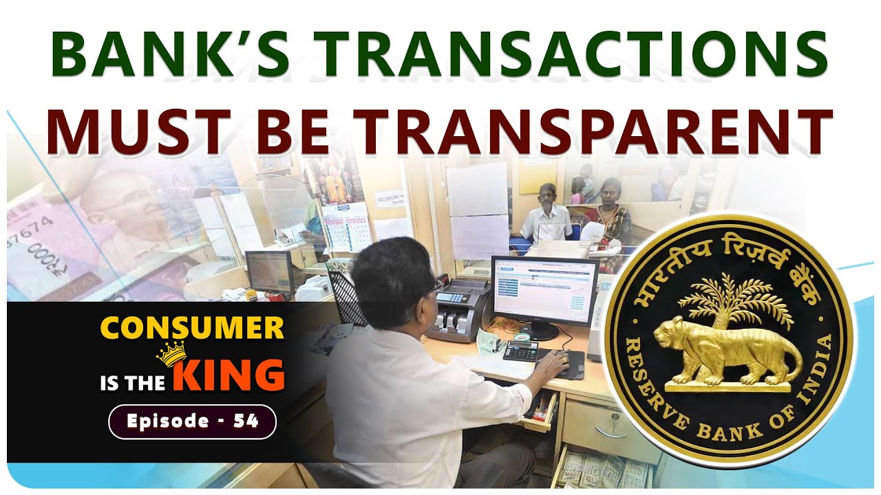 BANK'S TRANSACTIONS MUST BE TRANSPARENT...Episode - 54 of Consumer Is ...