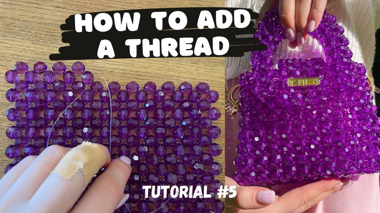 HOW TO ADD A THREAD - EASY STEPS ON HOW TO SEW A LINEN TO BEAD BAG ...