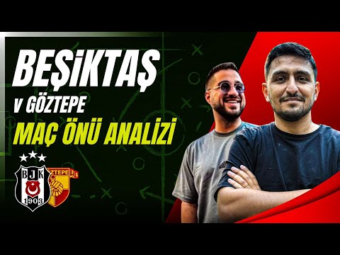 Beşiktaş, Göztepe'yi Yenip 4. Sıraya Yükselmek İstiyor! Beşiktaş-Göztepe Maç Önü Değerlendirmesi