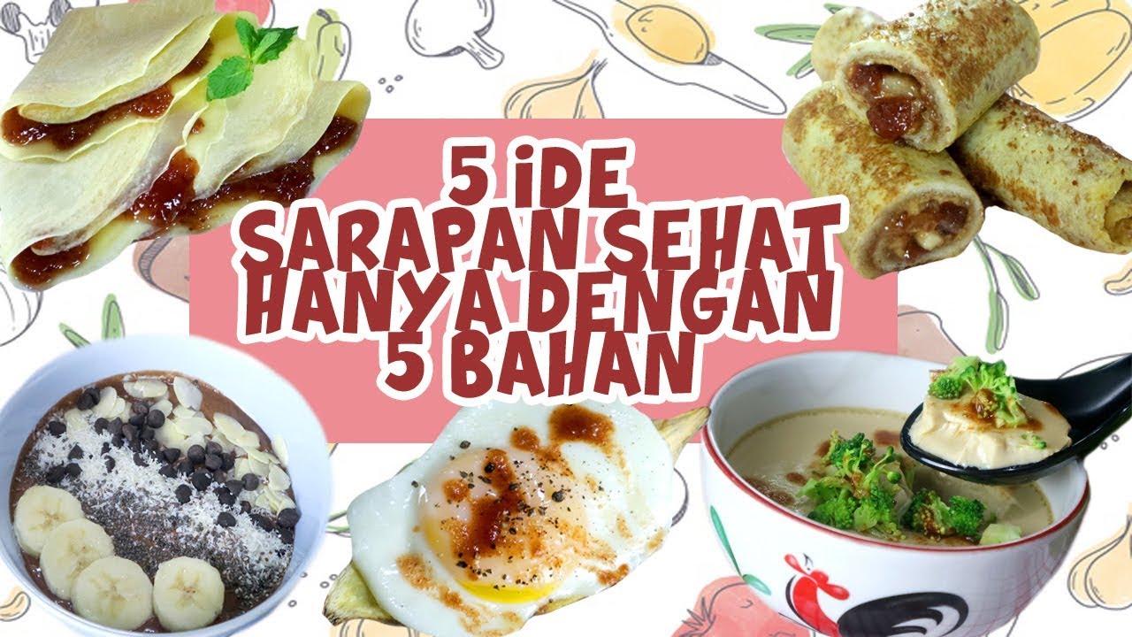 5 ide sarapan sehat hanya dengan 5 bahan - YouTube