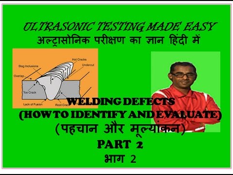 ULTRASONIC TESTING,WELDING DEFECTS (HOW TO IDENTIFY AND EVALUATE ...