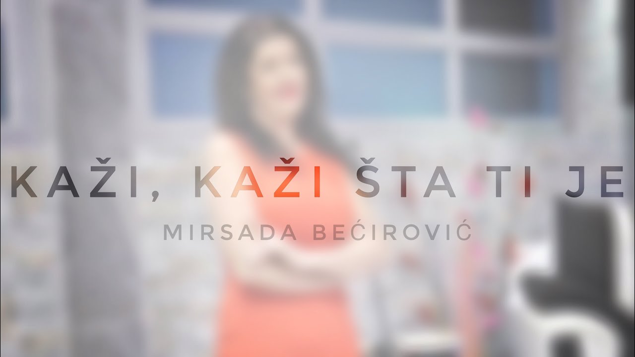MIRSADA BECIROVIC - KAZI,KAZI STA TI JE - YouTube