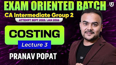 Costing CA Inter Group 2 | Exam Oriented Batch | CA Pranav Popat - YouTube
