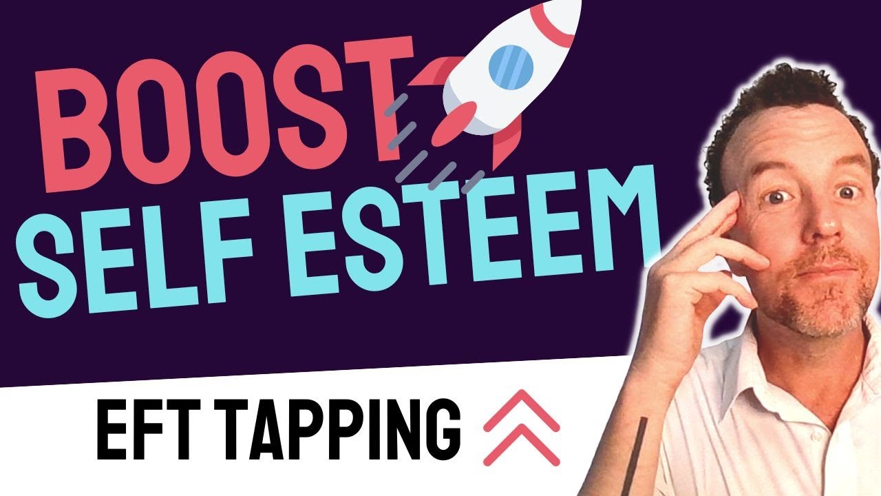 How to BOOST Confidence & Self Esteem Fast with EFT Tapping - YouTube