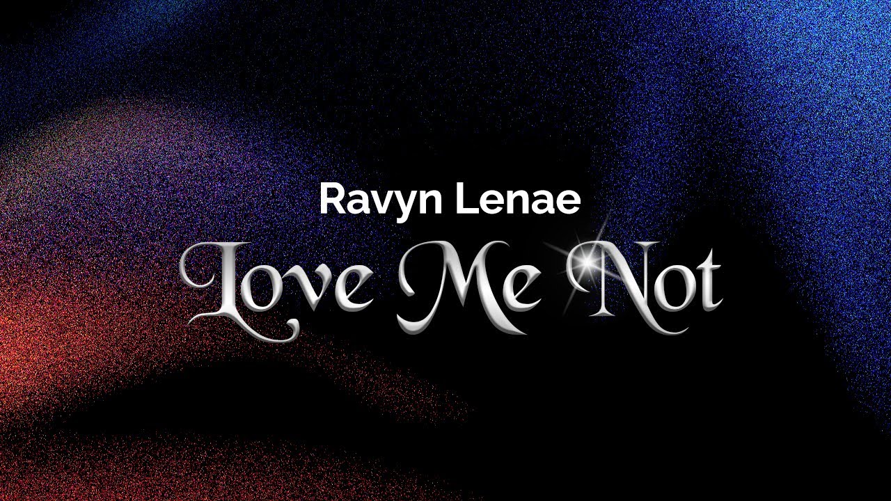 Ravyn Lenae - Love Me Not (Lyrics) - YouTube