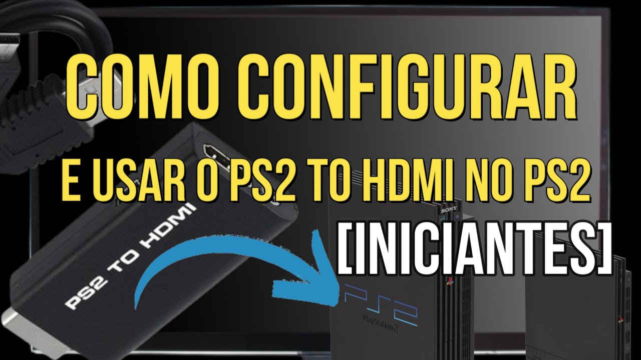 [PASSO A PASSO] COMO USAR PS2 TO HDMI - COMO USAR CABO HDMI NO ...