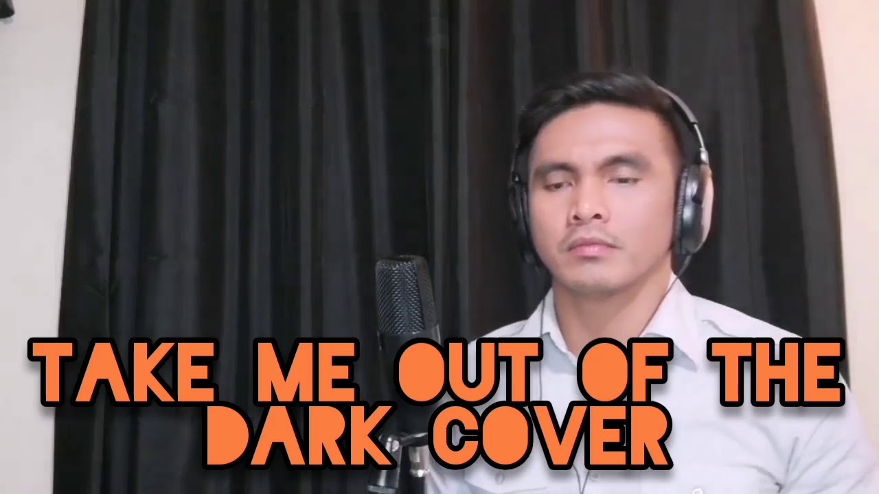 Take Me Out Of The Dark Cover YouTube take-me-out-of-the-dark-cover-youtube