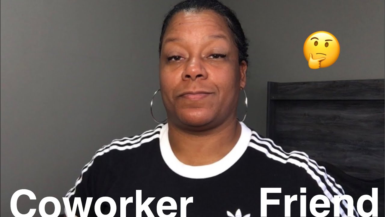COWORKER VS FRIEND: KNOW THE DIFFERENCE - YouTube