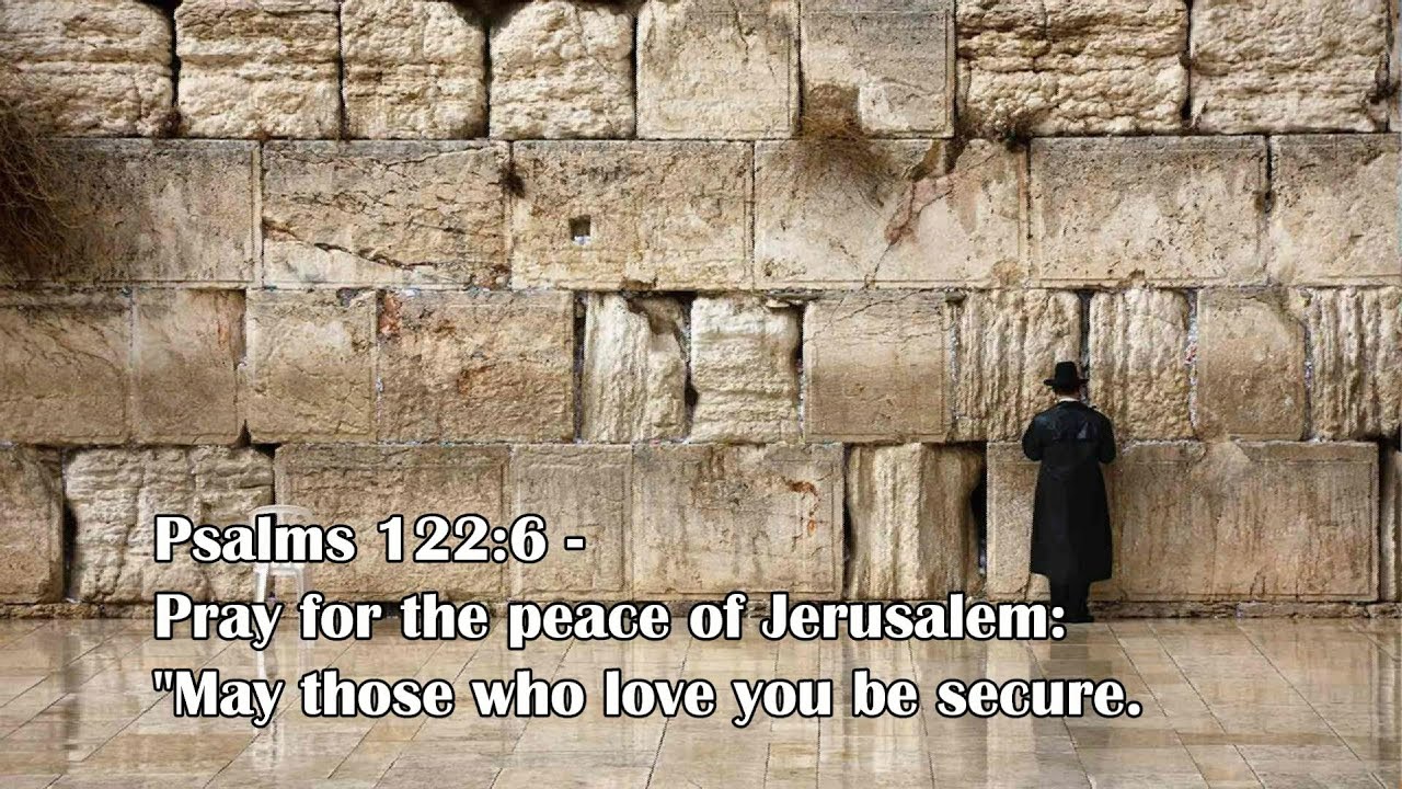 Pray for the peace of Jerusalem - Psalms 122:6 - YouTube