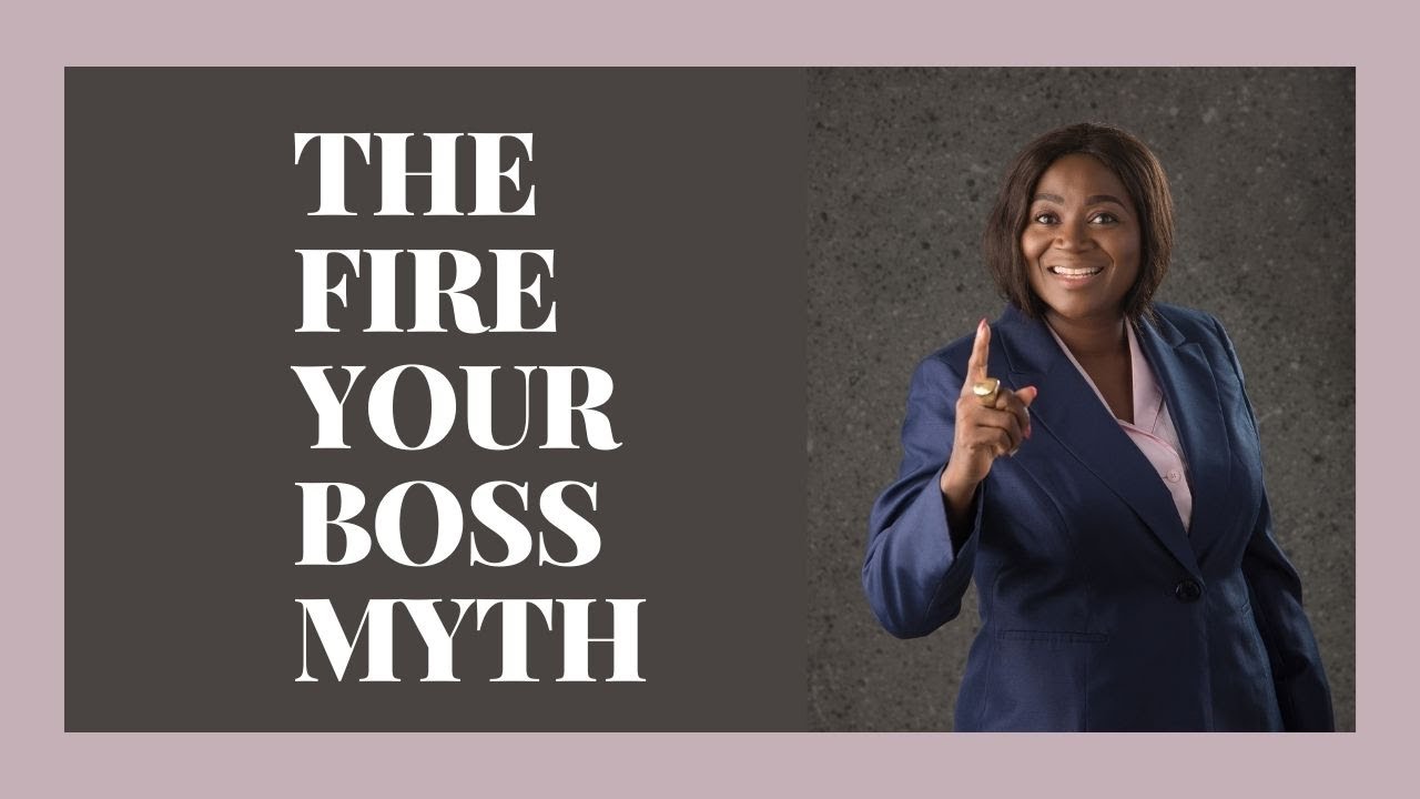 #FireYourBoss THE MYTH: FIRE YOUR BOSS - How To Succeed As An Employee ...