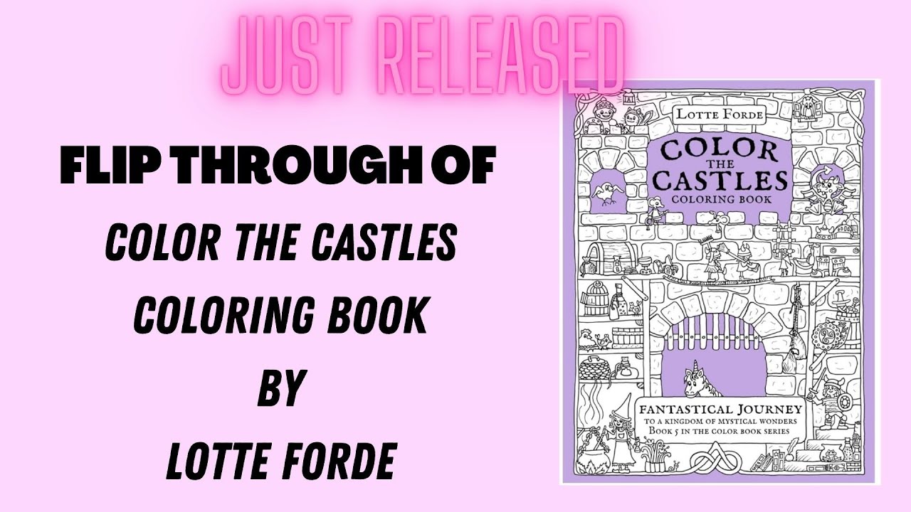 COLOR THE CASTLES COLORING BOOK BY LOTTE FORDE / A FLIP THROUGH - YouTube